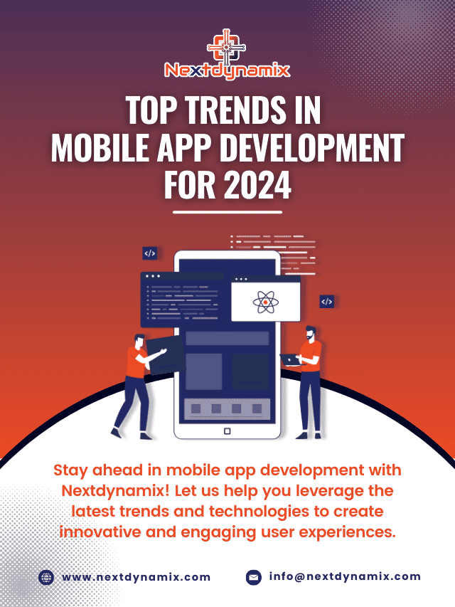 Top Trends In Mobile App Development For 2024 Nextdynamix
